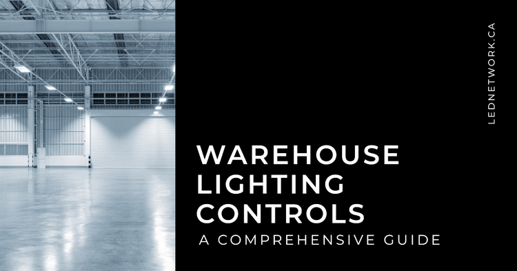 Warehouse Lighting Controls: A Comprehensive Guide